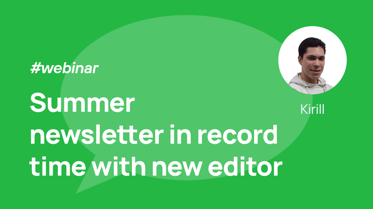 Navigating the new editor: How to create engaging summer emails
