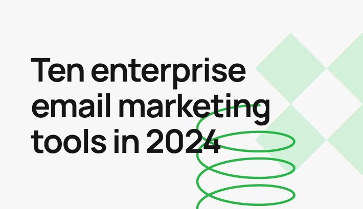 10 Enterprise Email Marketing Tools in 2024 — Stripo.email